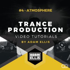 Myloops Adam Ellis Trance Production Tutorials #4 - Atmosphere TUTORIAL - Plugintorrent