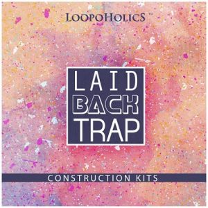 Loopoholics Laidback Trap WAV MIDI - Plugintorrent