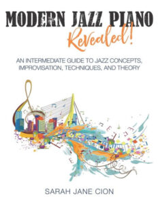 Modern Jazz Piano Revealed!: An Intermediate Guide to Jazz Concepts, Improvisation, Techniques ...
