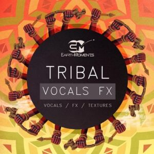 EarthMoments Tribal Vocals FX WAV - Plugintorrent