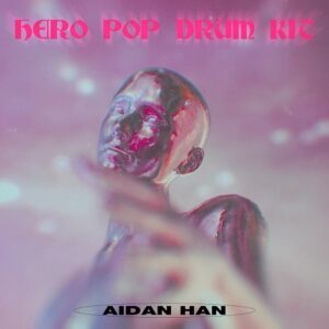 Aidan Han Hero (Pop Drum Kit) WAV - Plugintorrent
