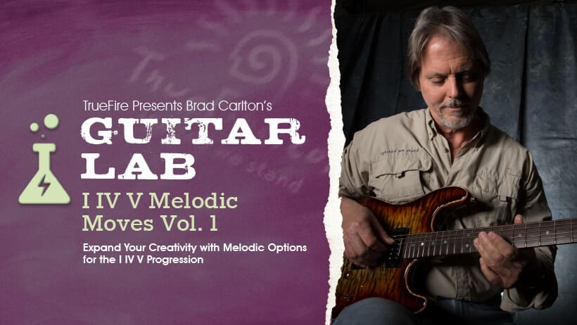 Truefire Brad Carlton's Guitar Lab: I IV V Melodic Moves Vol. 2 TUTORIAL - Plugintorrent