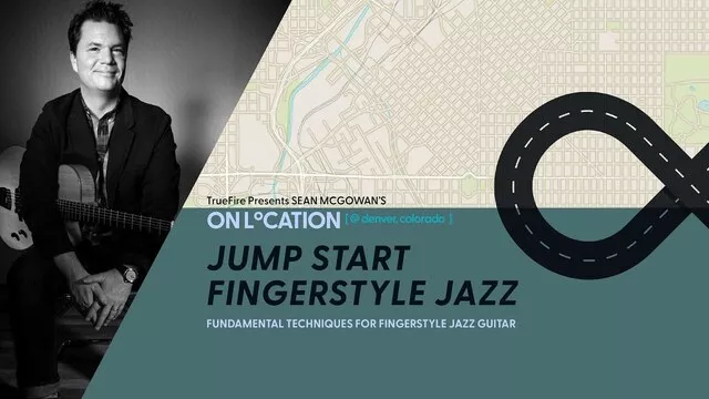 Truefire Sean McGowan's On Location: Jump Start Fingerstyle Jazz TUTORIAL - Plugintorrent