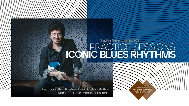 Truefire Mike Zito's Practice Sessions: Iconic Blues Rhythms TUTORIAL - Plugintorrent
