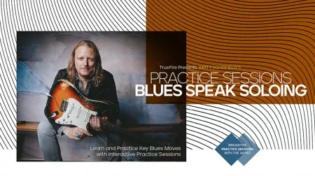 Truefire Matt Schofield's Practice Sessions: Blues Speak Soloing TUTORIAL - Plugintorrent