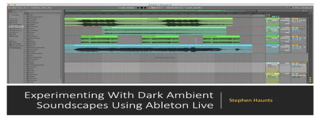 Experimenting With Dark Ambient Soundscapes Using Ableton Live TUTORIAL - Plugintorrent