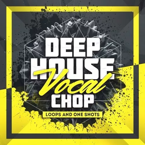 Deep House Vocal Chop (Loops & One Shots) [WAV] - Plugintorrent